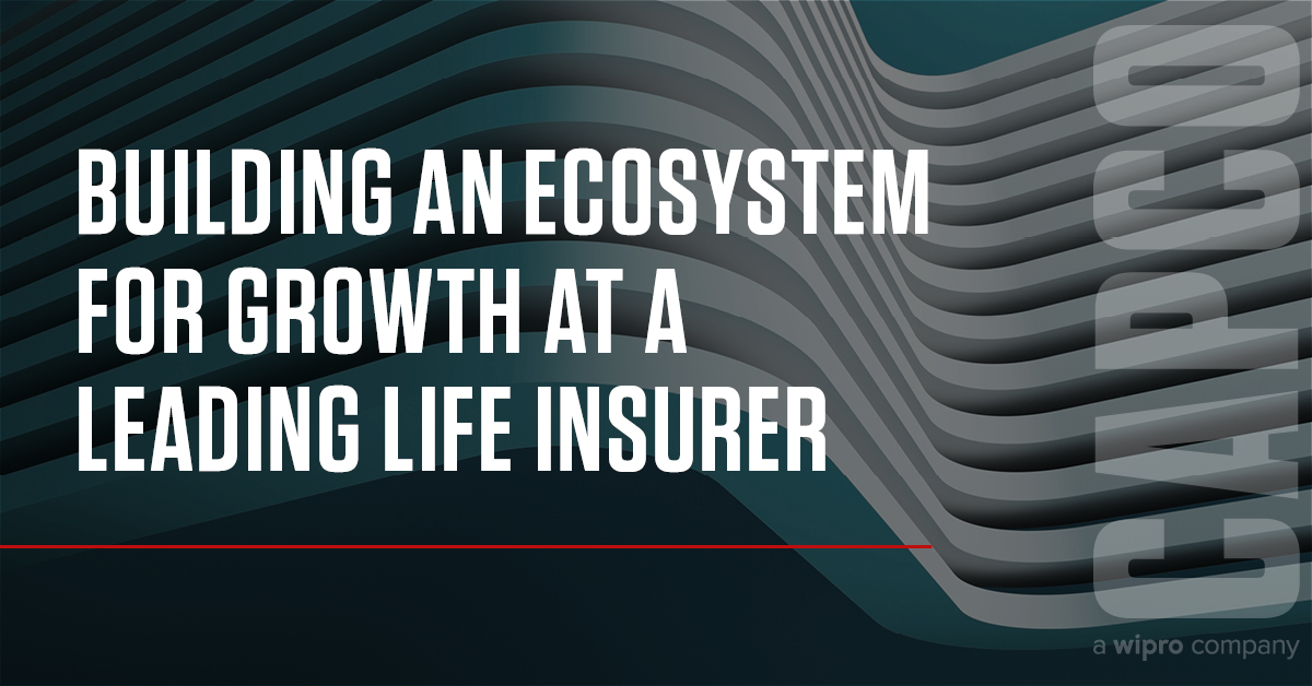Leading Life Insurance Carrier Builds Ecosystem to Support Growth of ...