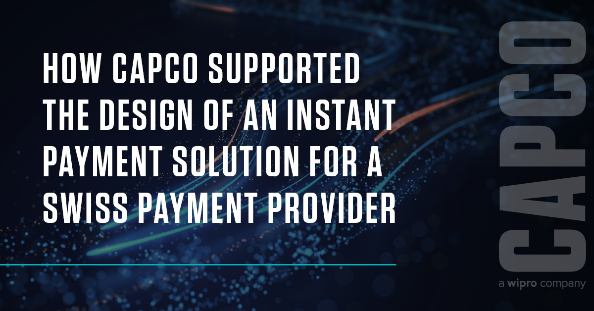 How Capco supported the design of an instant payment solution for a ...