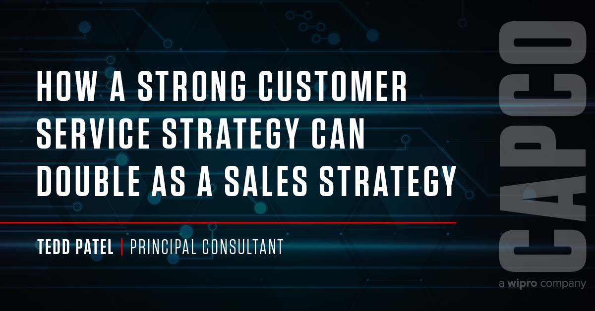 HOW A STRONG CUSTOMER SERVICE STRATEGY CAN DOUBLE AS A SALES STRATEGY