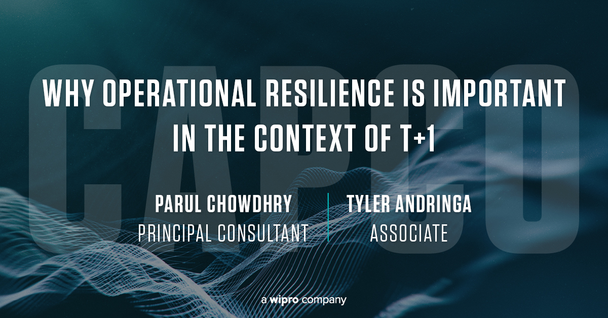 Why Operational Resilience Is Important In The Context Of T+1