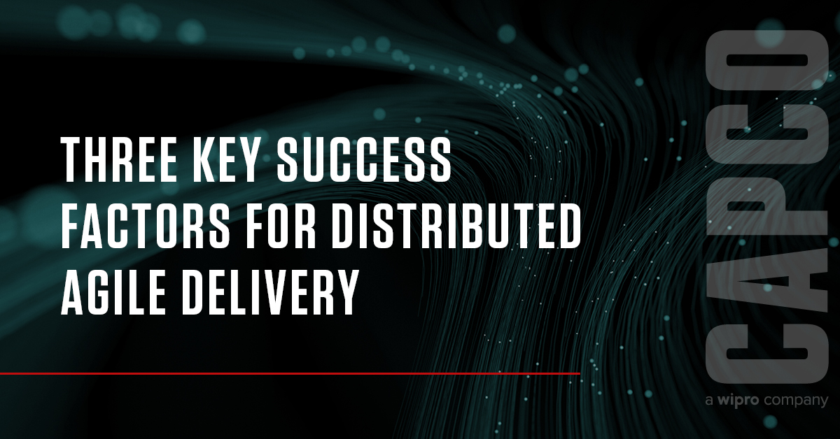 Three Key Success Factors For Distributed Agile Delivery