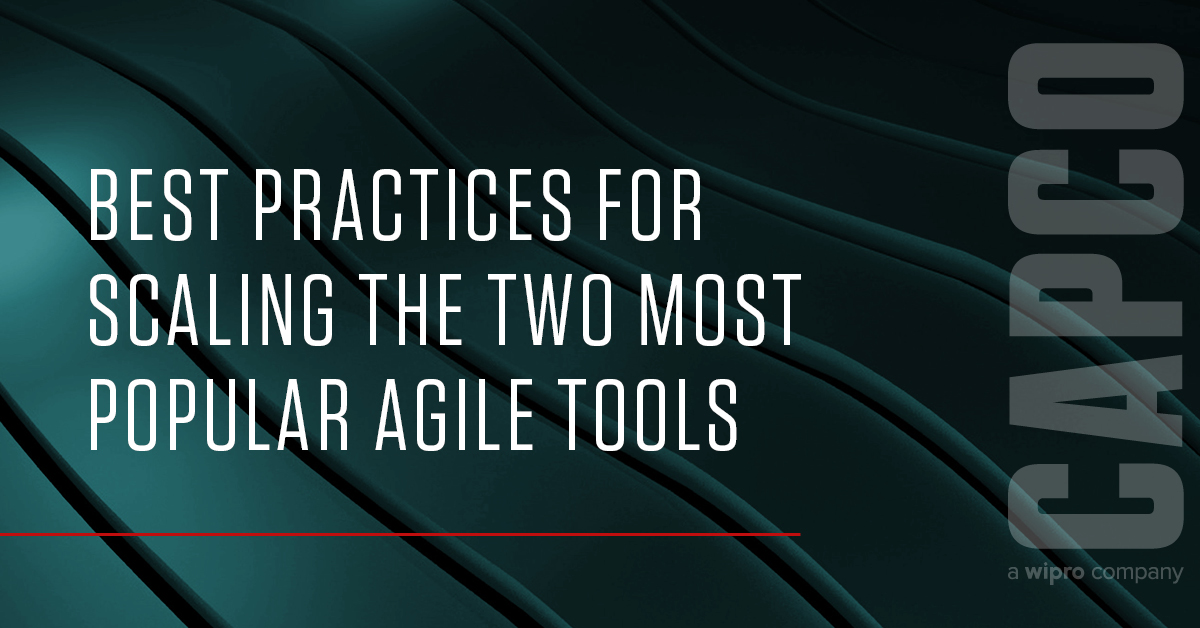 Best Practices For Scaling The Two Most Popular Agile Tools