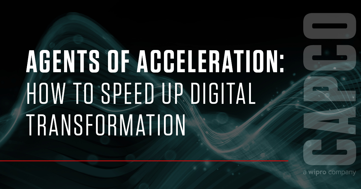 Agents of acceleration How to speed up digital transformation