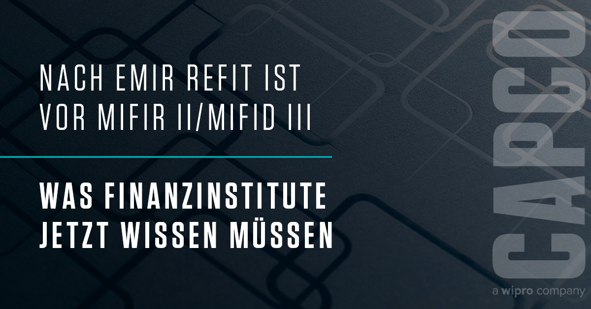 MiFIR II/MiFID III: Was Finanzinstitute jetzt wissen müssen